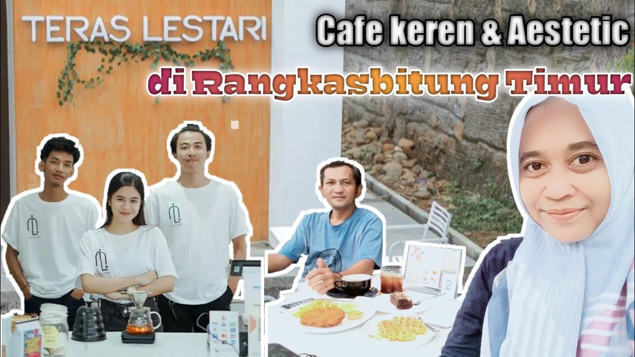 CAFE TERAS LESTARI RANGKASBITUNG - REVIEW LENGKAP FASILITAS DAN MENU ...