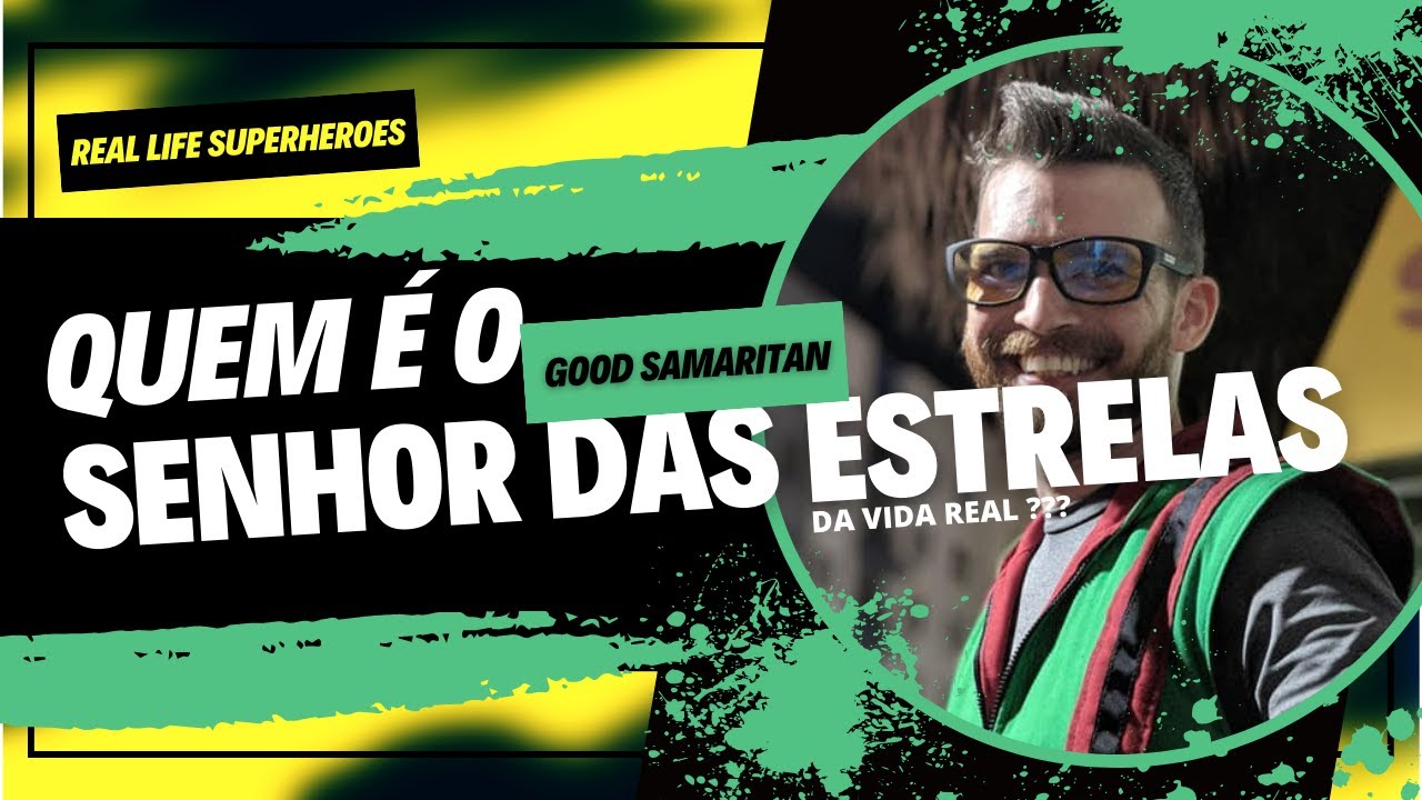 Quem é o Good Samaritan ? Conheça o Senhor das Estrelas da Vida Real ...