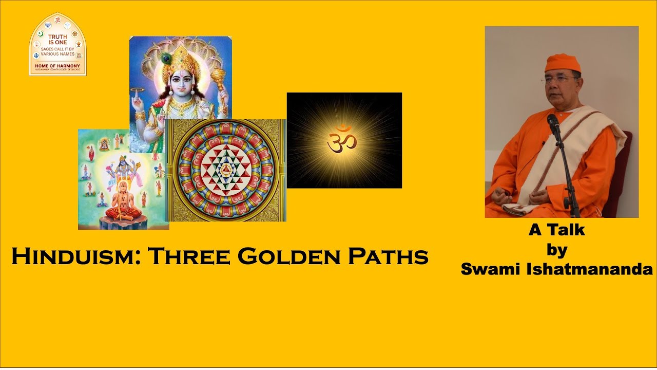 Three Golden Paths of Hinduism | Swami Ishatmananda | Home of Harmony ...