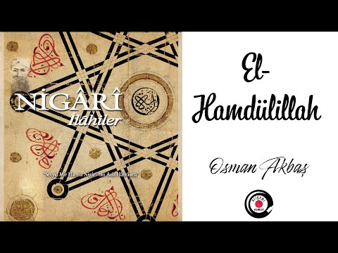 Seyid Mir Hamza Nigâri'nin güftesi Elhamdülillah / Osman Akbaş