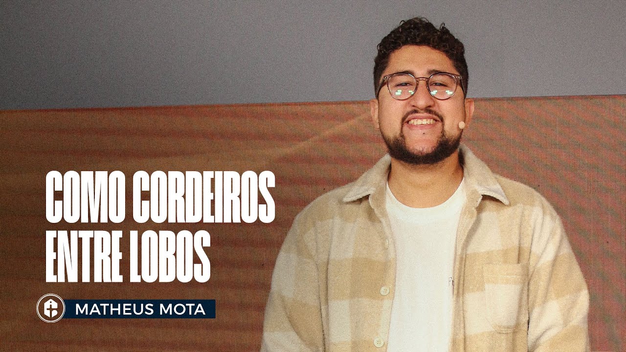 COMO CORDEIROS ENTRE LOBOS || Matheus Mota - YouTube