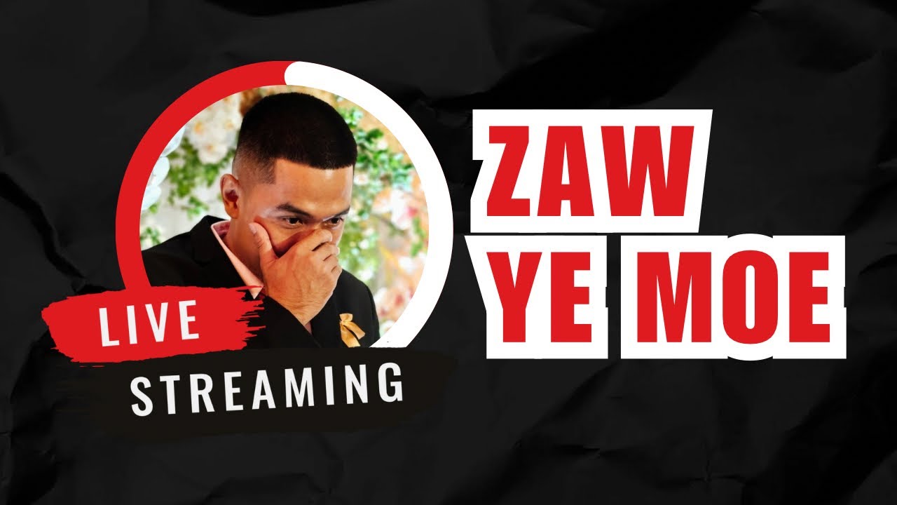 Zaw Ye Moe Live is live! - YouTube