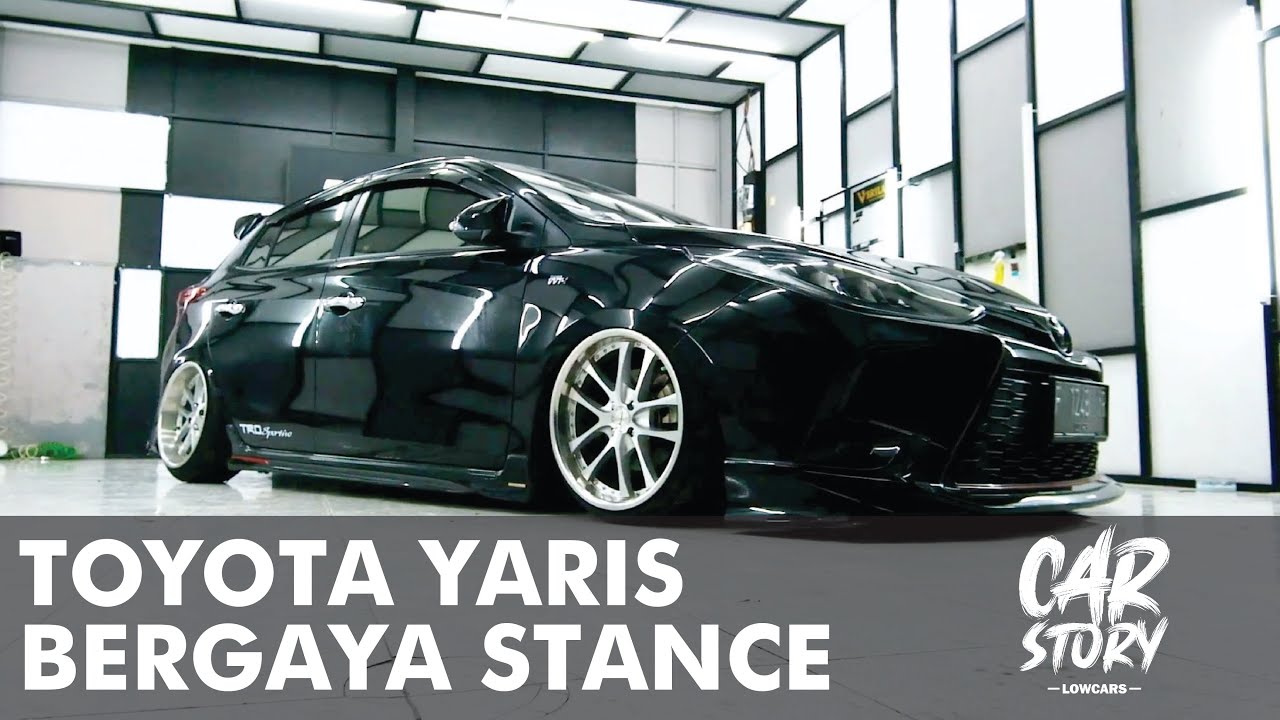CAR STORY EP3 TOYOTA YARIS DENGAN GAYA STANCE | LOWCARS INDONESIA - YouTube