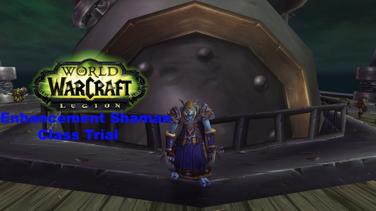 WoW Legion:Class Trial Enhancement Shaman Guide - YouTube