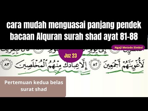 cara mudah menguasai panjang pendek bacaan Alquran surah shad ayat 81 ...