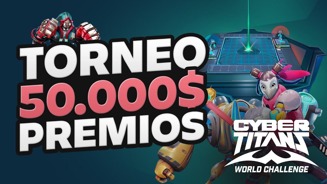 50.000$ EN PREMIOS EN EL PRIMER CYBERTITANS WORLD CHALLENGE | Cómo Jugar - YouTube