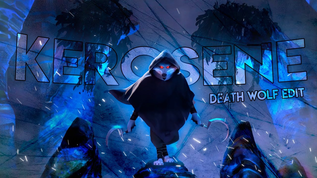 The Big Bad Wolf/Death Wolf - Kerosene [Edit/AMV] 4K - YouTube