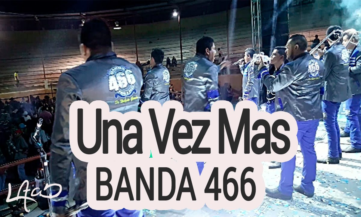 Banda 466-Una Vez Mas - YouTube