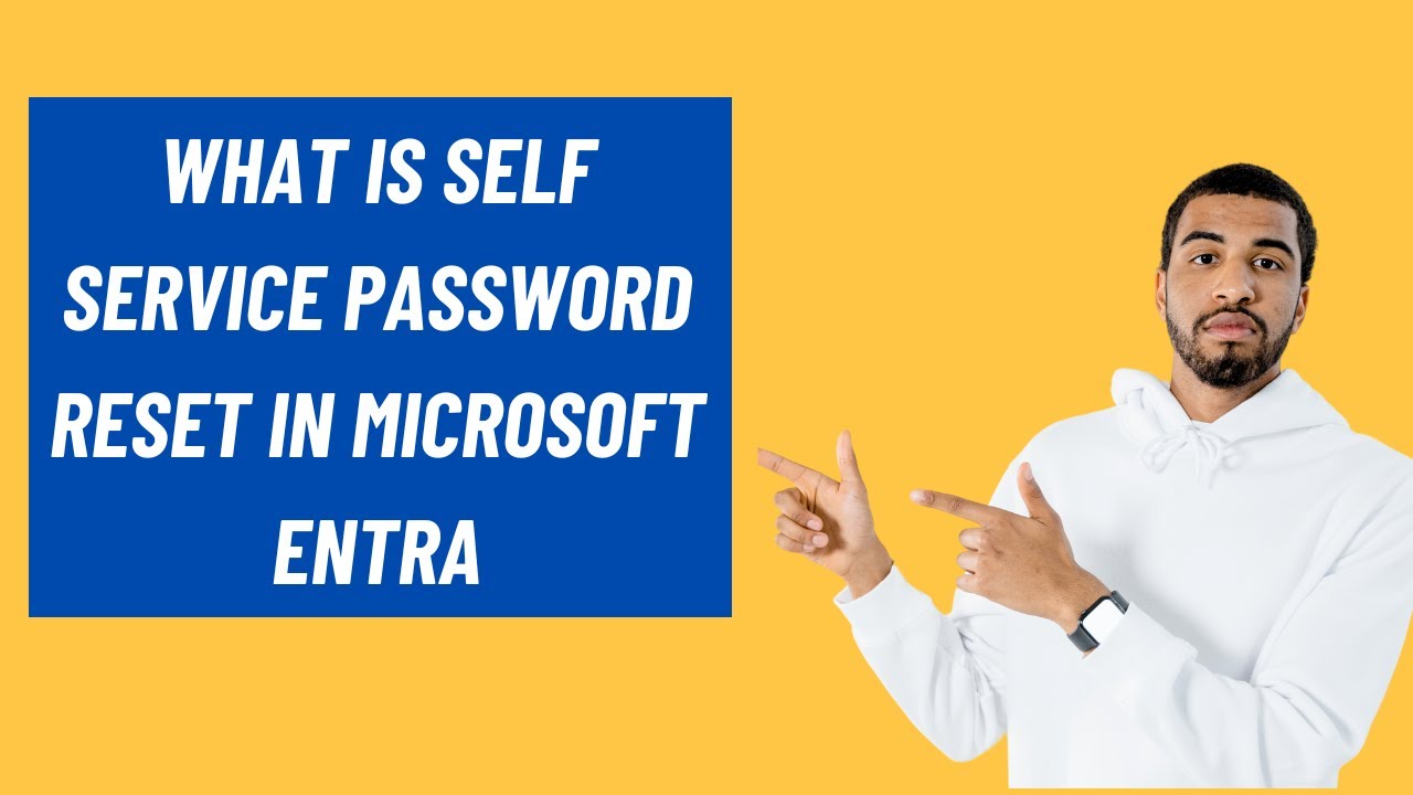 WHAT IS SELF SERVICE PASSWORD RESET IN MICROSOFT ENTRA - YouTube