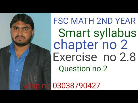 fsc math 2nd year smart syllabus chapter no 2 exercise no 2.8 question no 2 Urdu  medium