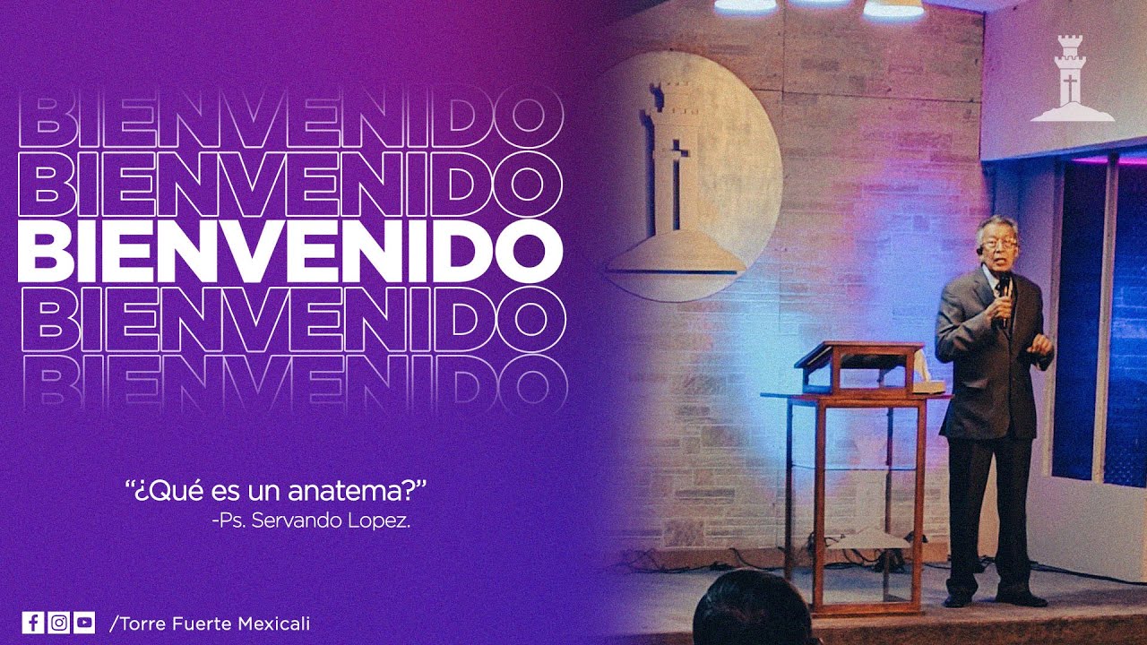 Reunión General | "¿Qué es un anatema?" Ps. Servando Lopez. - YouTube