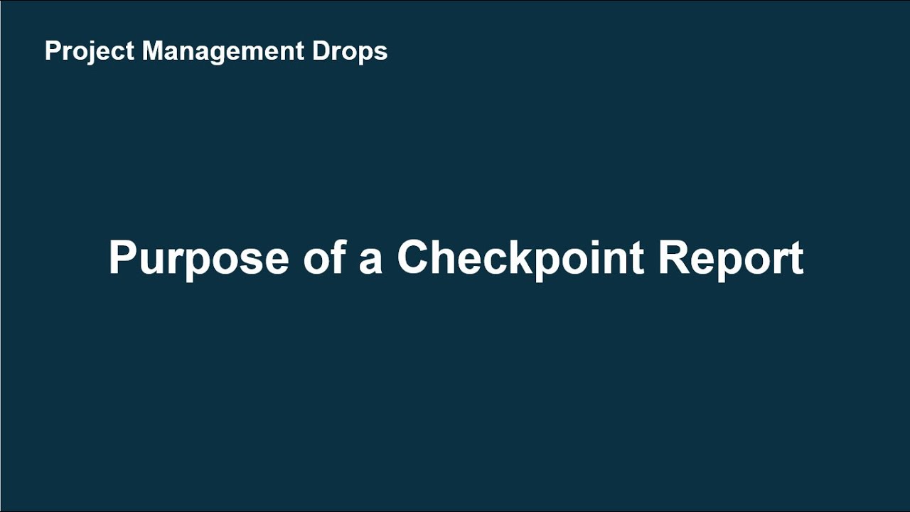 Purpose of a Checkpoint Report - YouTube