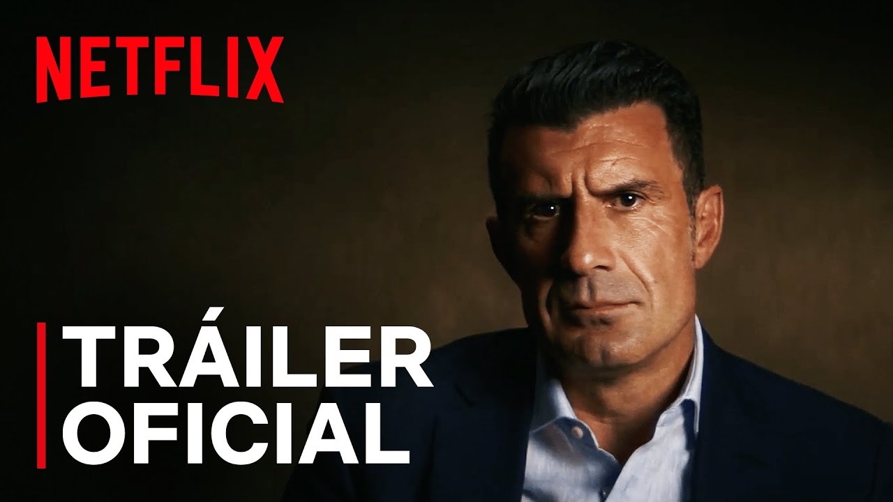 El caso Figo: El fichaje del siglo | Tráiler oficial | Netflix España ...