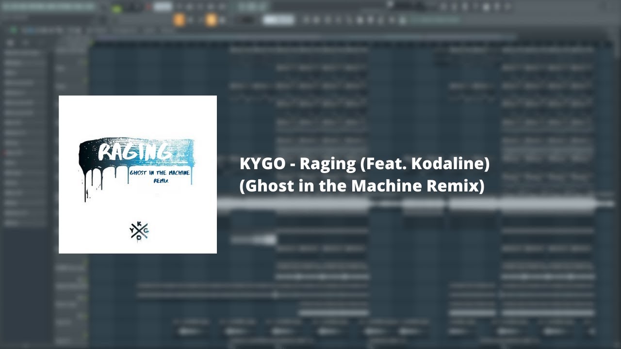 KYGO - Raging (Feat. Kodaline) (Ghost in the Machine Remix) fl studio ...