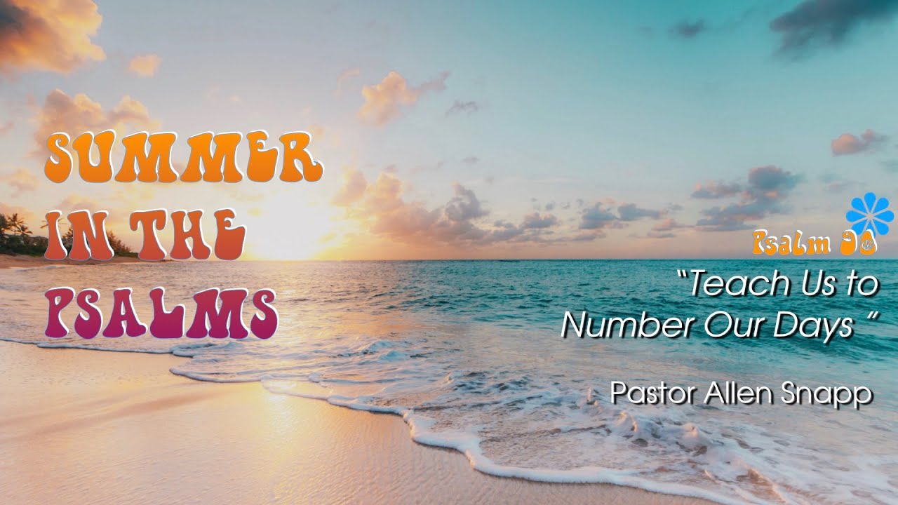 Teach Us To Number Our Days Psalm 90 Message Only YouTube teach-us-to-number-our-days-psalm-90-message-only-youtube