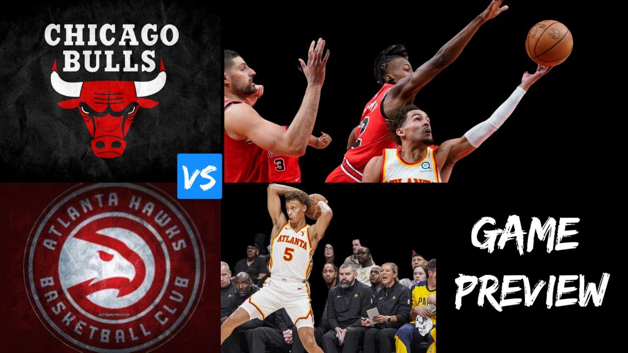 | GAME PREVIEW | Chicago Bulls vs Atlanta Hawks - YouTube