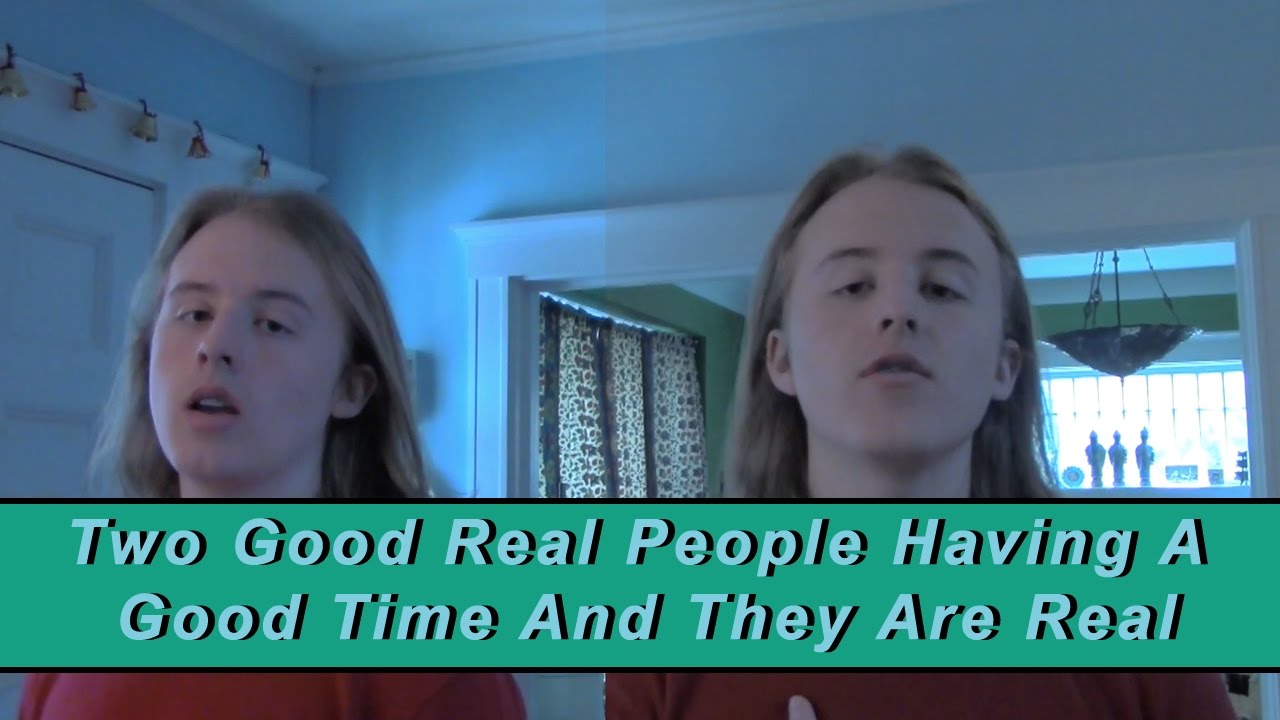 Two Good Real People Having A Good Time And They Are Real - YouTube