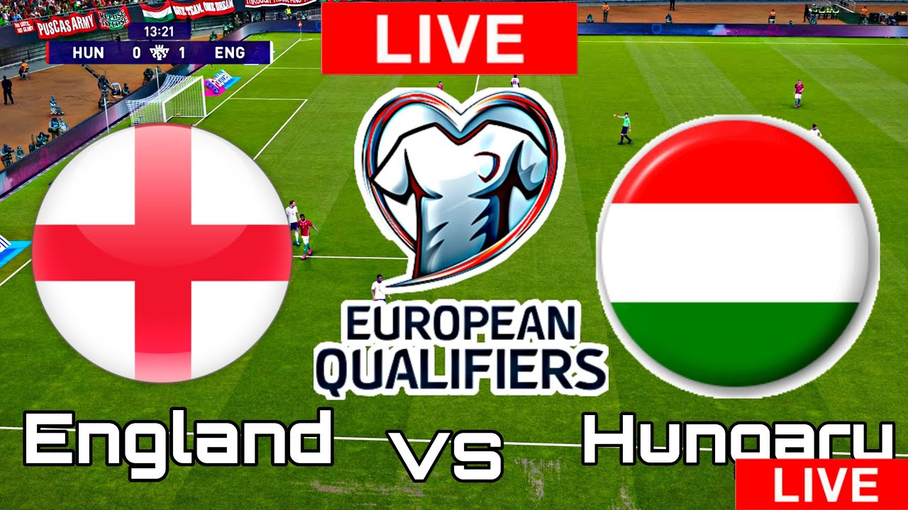 Hungary vs England | UEFA WORLD CUP England vs Hungary Live Match ...