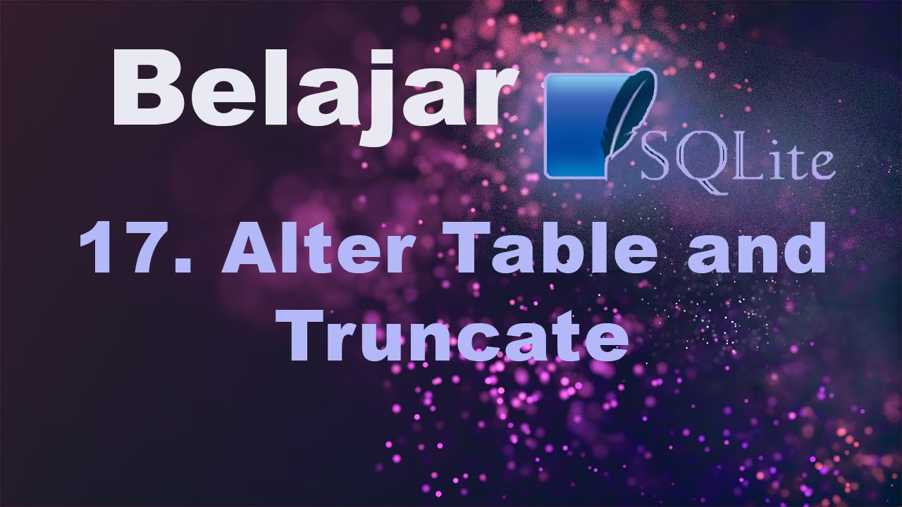Learn Sqlite 17 Alter Table And Truncate Youtube