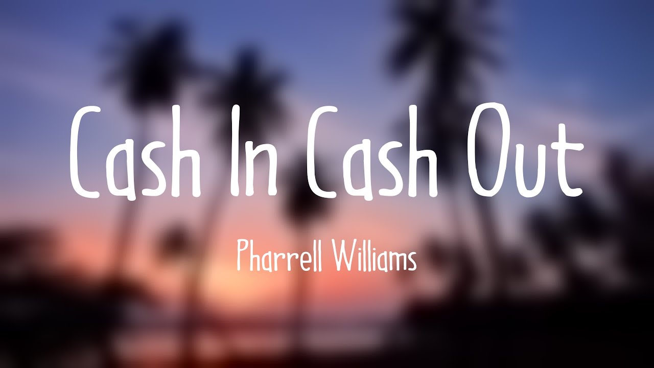 Cash In Cash Out - Pharrell Williams /Visualized Lyrics/ 💫 - YouTube