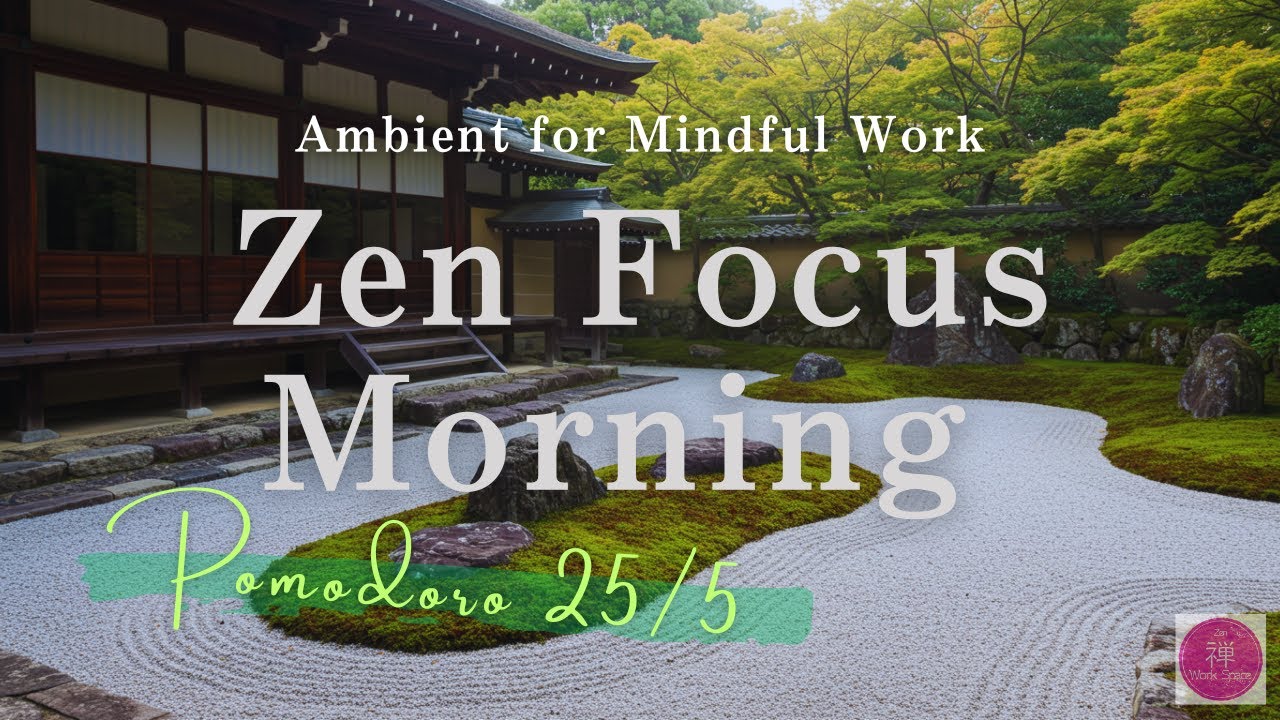 Zen Focus Morning 25/5 | Deep Ambient for Mindful Work | Kyoto Garden ...