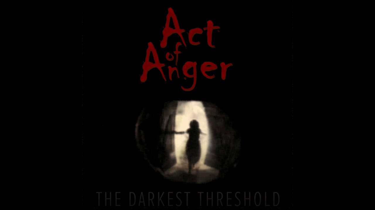 The Darkest Threshold - Act of Anger - YouTube