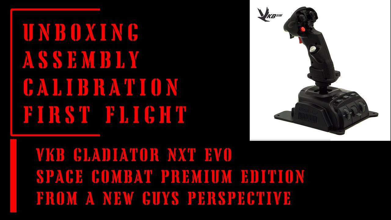 🛫VKB GLADIATOR NXT EVO KOSMOSIMA PREMIUM GRIP. Unboxing, assembly ...