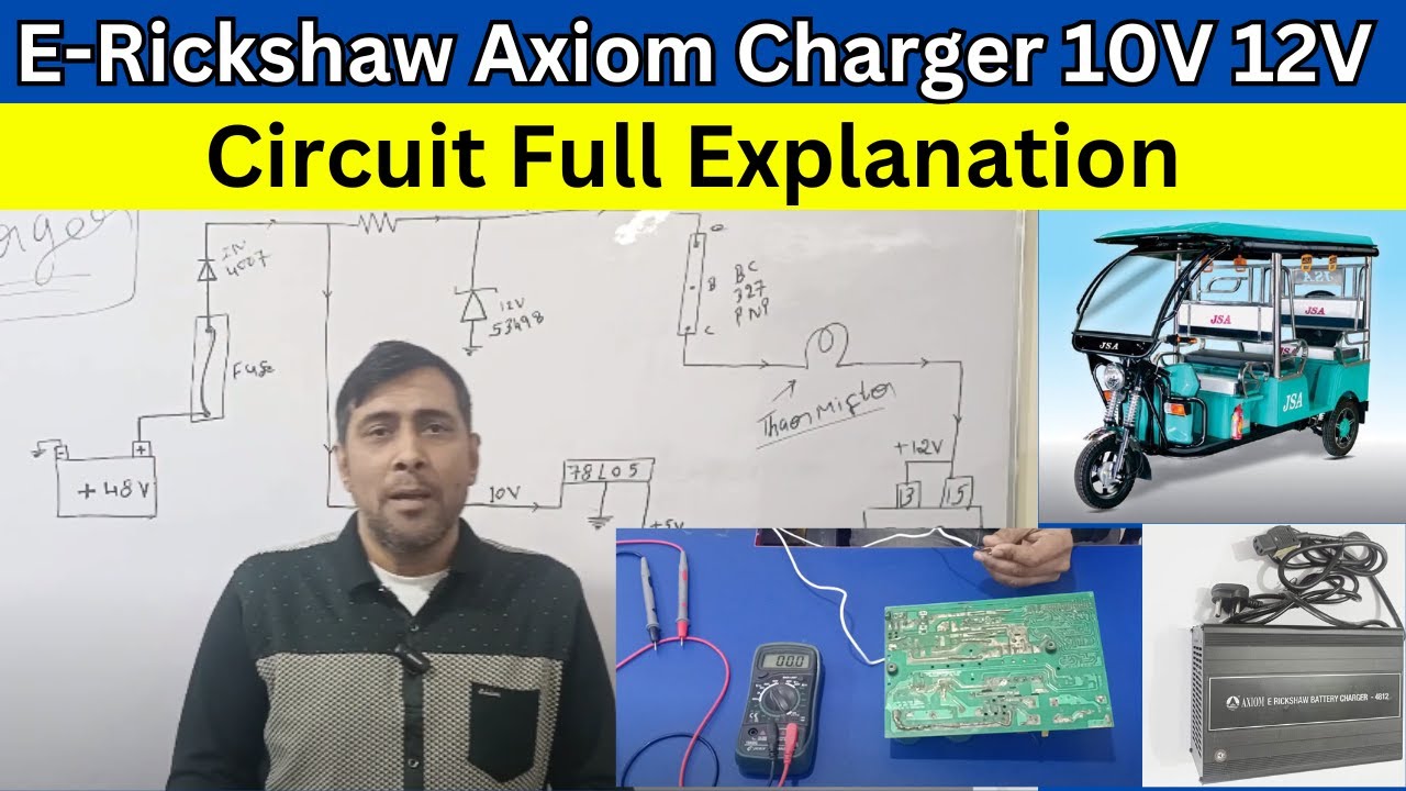 E-Rickshaw Axiom Charger 10V 12V Circuit Full Explanation - YouTube