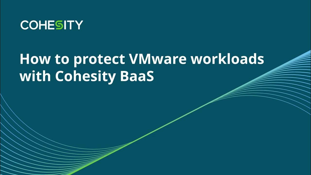 How to protect VMware workloads with Cohesity BaaS - YouTube