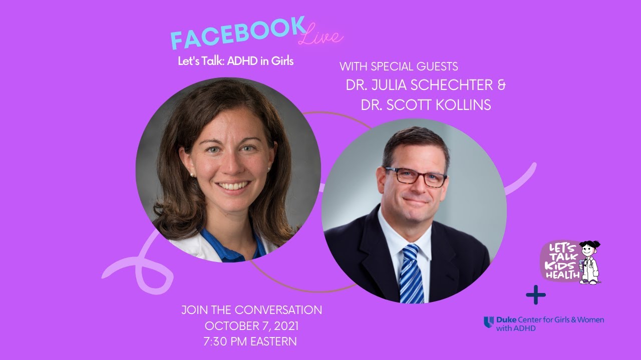 Let's Talk ADHD in Girls with Dr. Julia Schechter & Dr. Scott Kollins ...