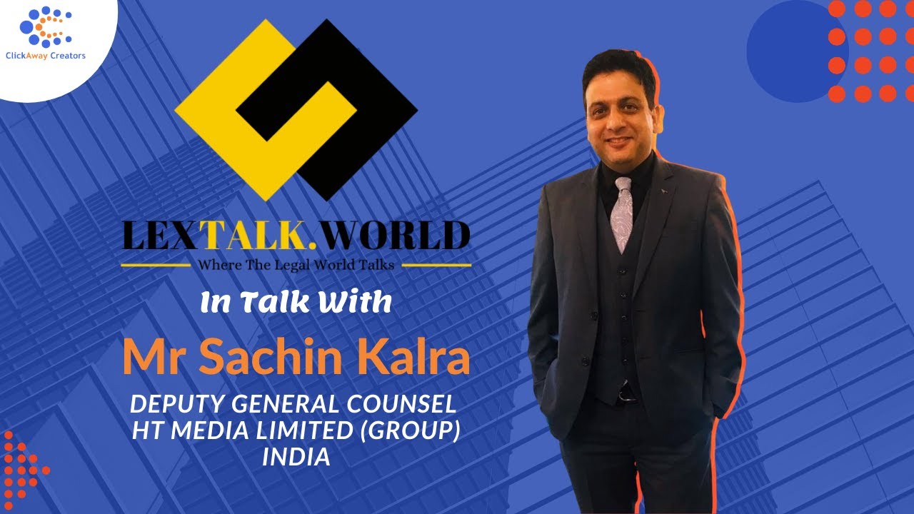 Lextalkworld In Talk With Mr Sachin Kalra Deputy General Counsel Ht Media Limited Youtube