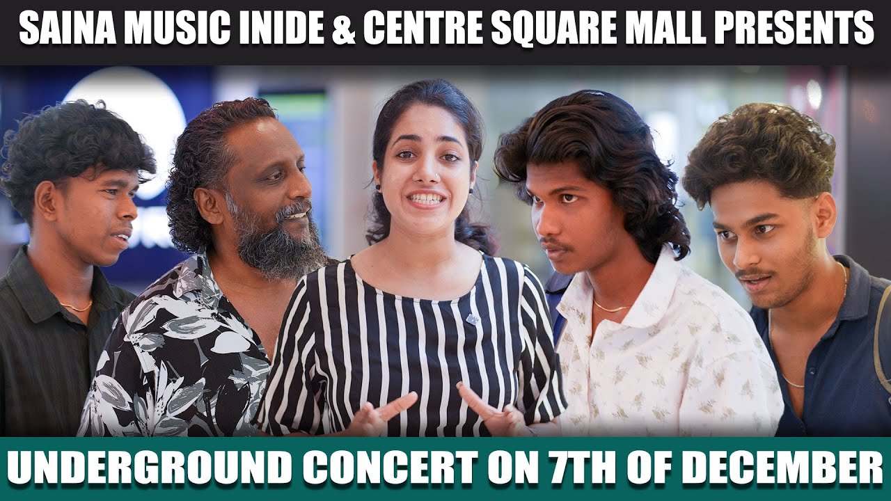 SAINA MUSIC INIDIE & CENTRE SQUARE MALL PRESENTS, UNDERGROUND CONCERT ...