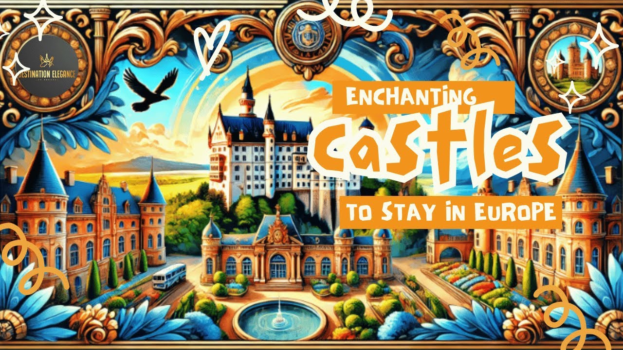 Discover Europe's Most Enchanting Castles to Stay In - YouTube
