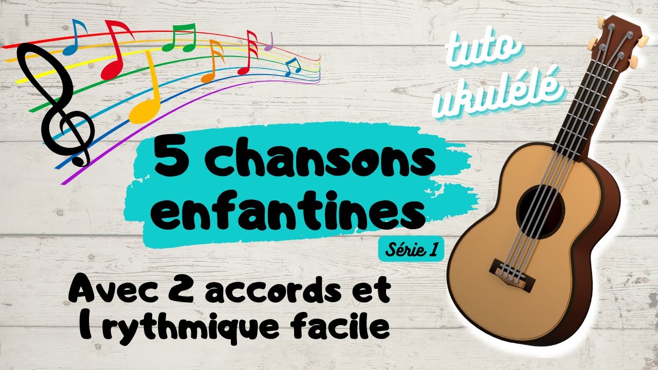 Joue 5 chansons enfantines avec seulement 2 accords et une rythmique ...
