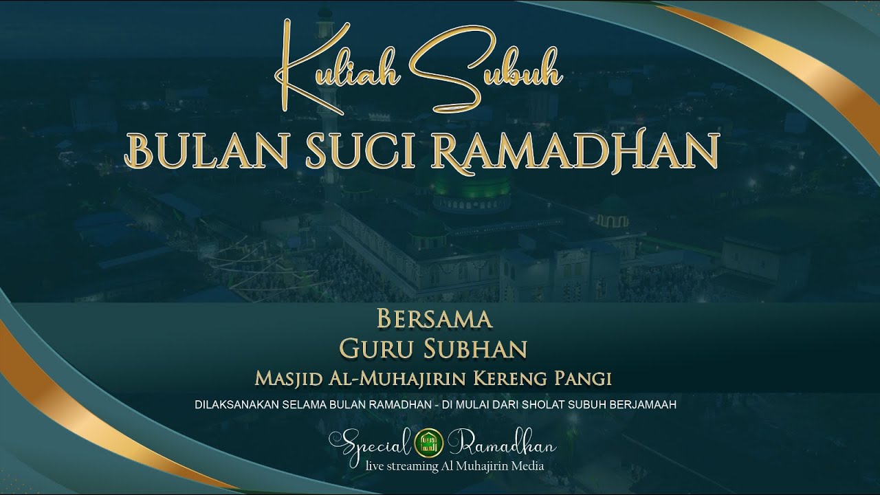 KULIAH SUBUH | BULAN SUCI RAMADHAN KE -12 BERSAMA GURU SUBHAN - YouTube