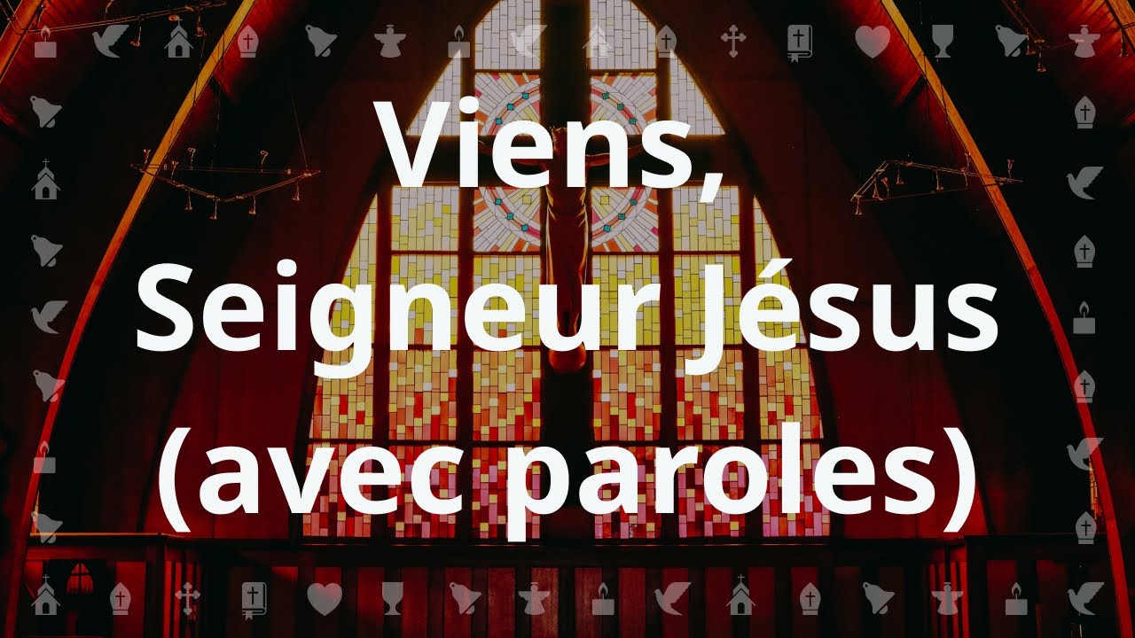 Viens, Seigneur Jésus! | Chant Chrétien avec paroles pour le Carême et ...