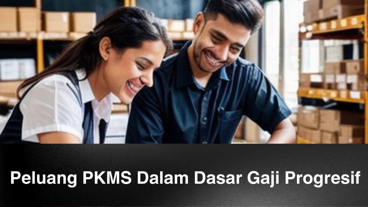 Peluang PKMS Dalam Dasar Gaji Progresif - YouTube