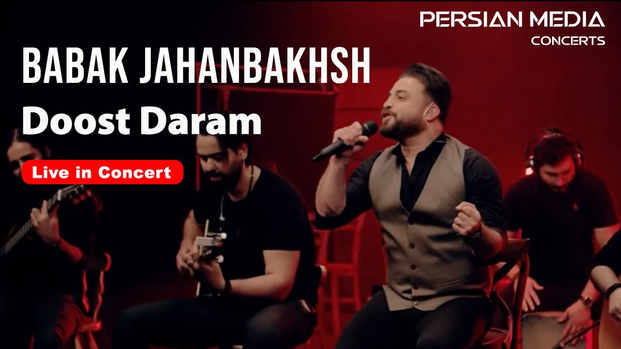 Babak Jahanbakhsh - Doost Daram I Live in Concert ( بابک جهانبخش - دوست ...