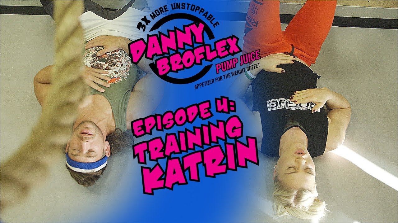 Danny Broflex: Training Katrin | Season 2 Ep. 4 - YouTube