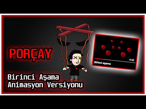 PORÇAY BİRİNCİ AŞAMA ANİMASYON VERSİYONU @Porcay