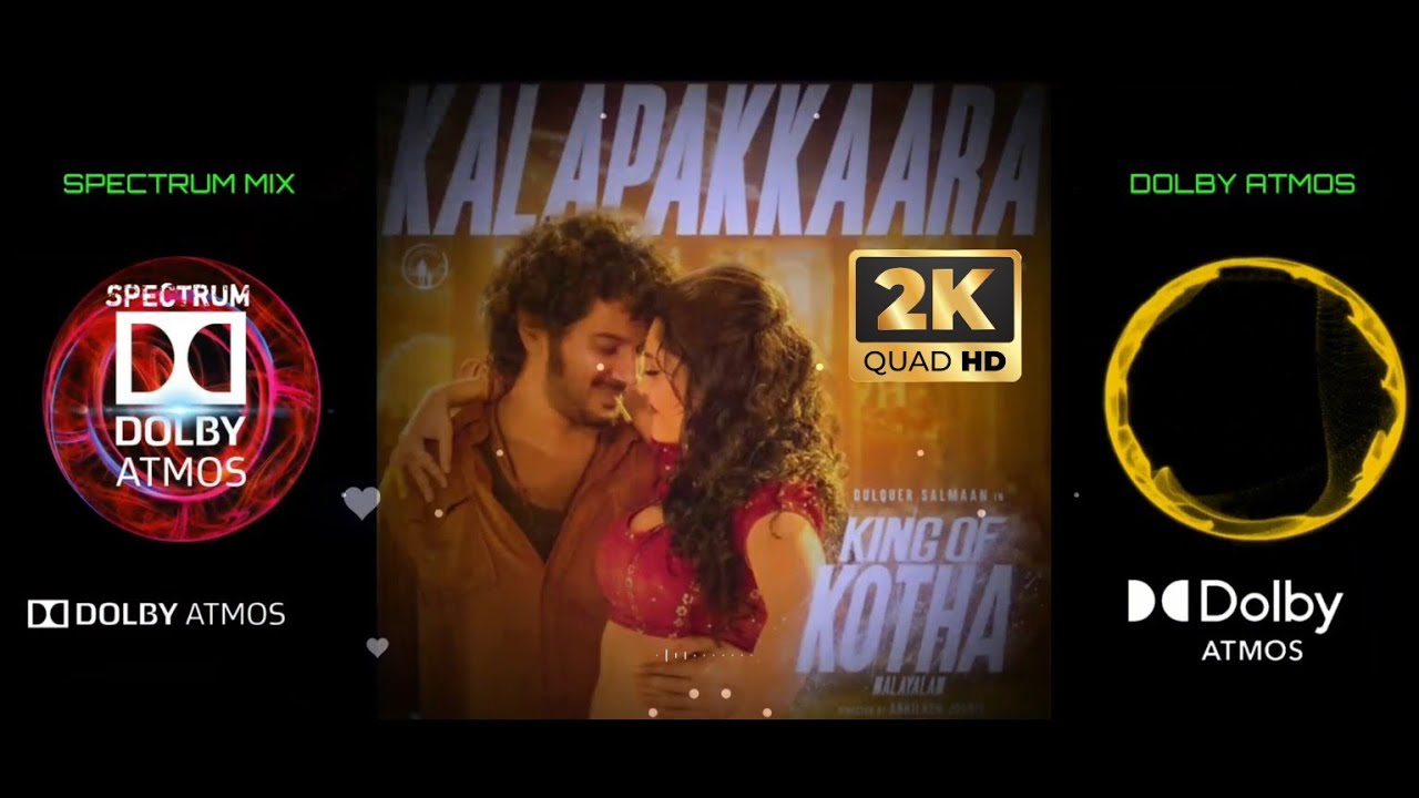 Kalapakkaara Song - Dolby Atmos 7.1 Bass Boosted Surround Sound | King ...