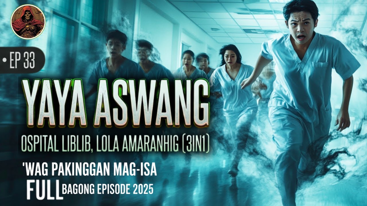 Bagong Teleserye Horror • Ep 33: Yaya Aswang, Ospital Liblib, Lola ...