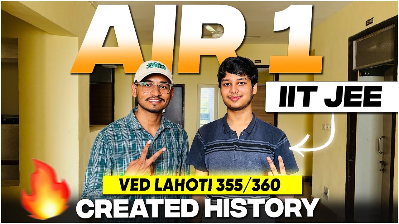 How AIR-1 Created History in IIT JEE Advanced 🔥 : Ved Lahoti - YouTube