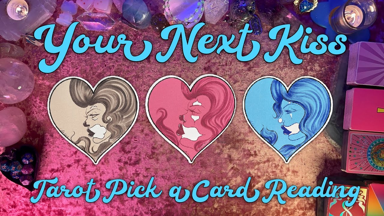 💋Your Next Kiss!💋 Tarot Pick a Card Love Reading - YouTube