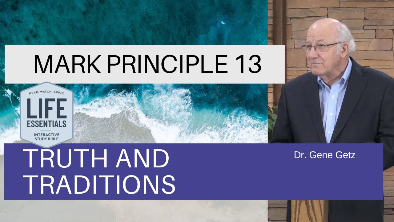 Mark Principle 13: Truth and Traditions - YouTube