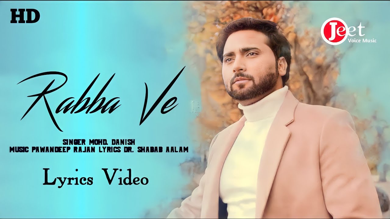 Rabba Ve (Lyrics Video) Mohd. Danish | Pawandeep Rajan | Amber Joseph ...