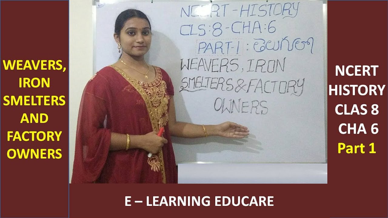 Ncert History Class 8 Chapter 6 part 1|| Weavers,Iron smelters and ...