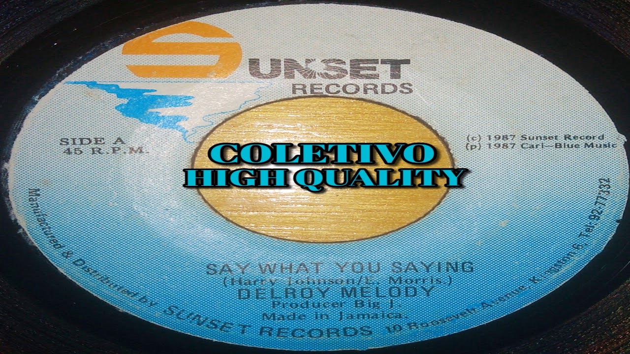 Delroy Melody Say What You Saying Version DANCEHALL 1987 YouTube delroy-melody-say-what-you-saying-version-dancehall-1987-youtube