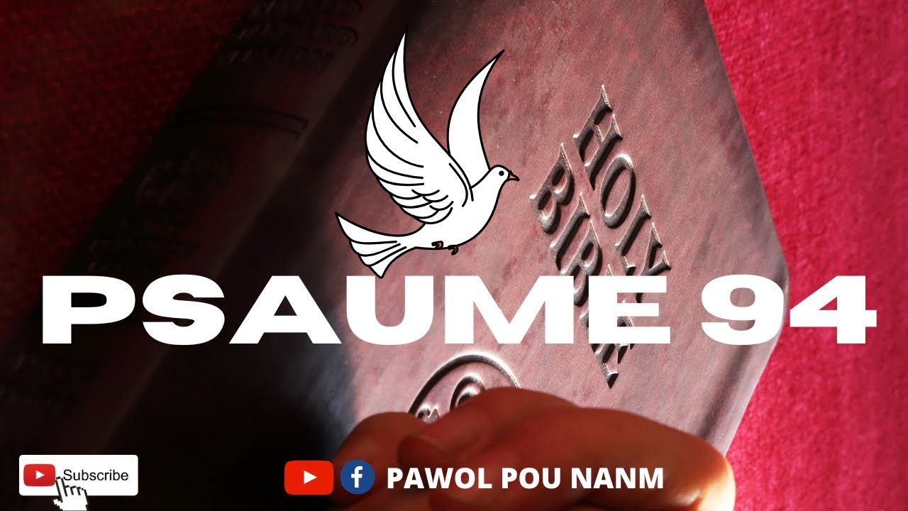 PSAUME 94 EN FRANCAIS / VERSION LOUIS SEGOND - YouTube
