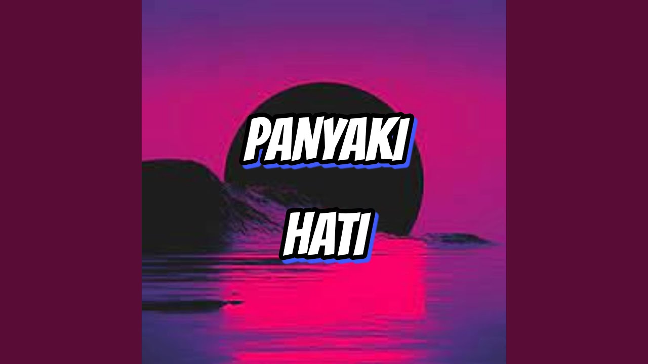 PANYAKI HATI REMIX - YouTube